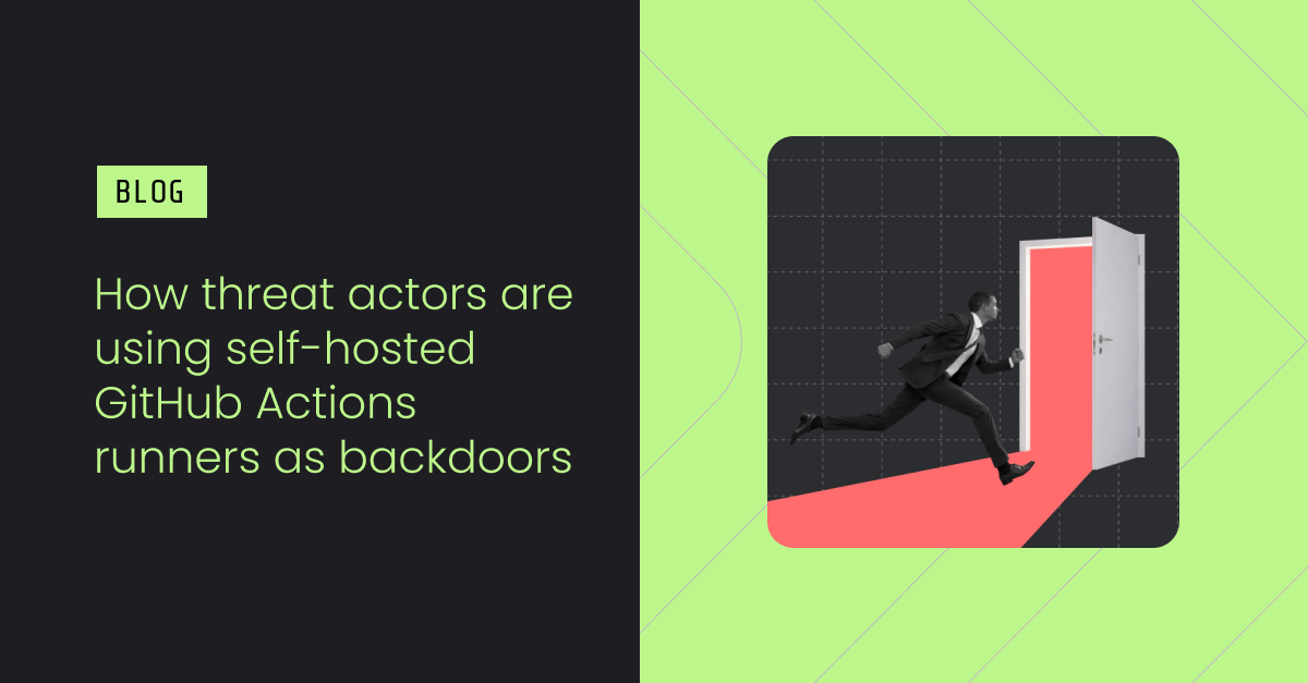 How threat actors are using self-hosted GitHub Actions runners as backdoors | Sysdig